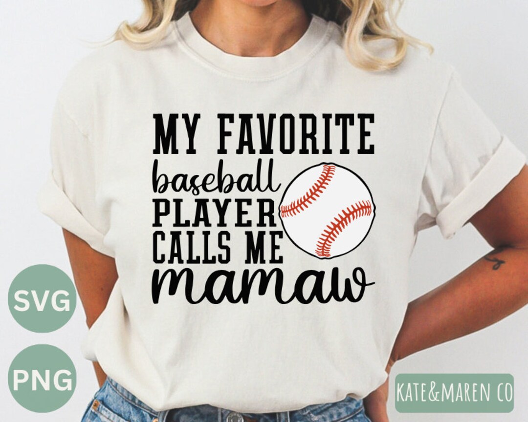 Baseball Mamaw Svg, My Favorite Player Calls Me Mamaw Svg, Mamaw Cricut ...