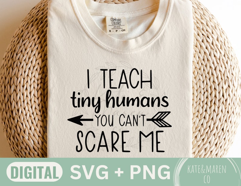Funny Teacher Svg I Teach Tiny Humans You Cant Scare Me Png - Etsy