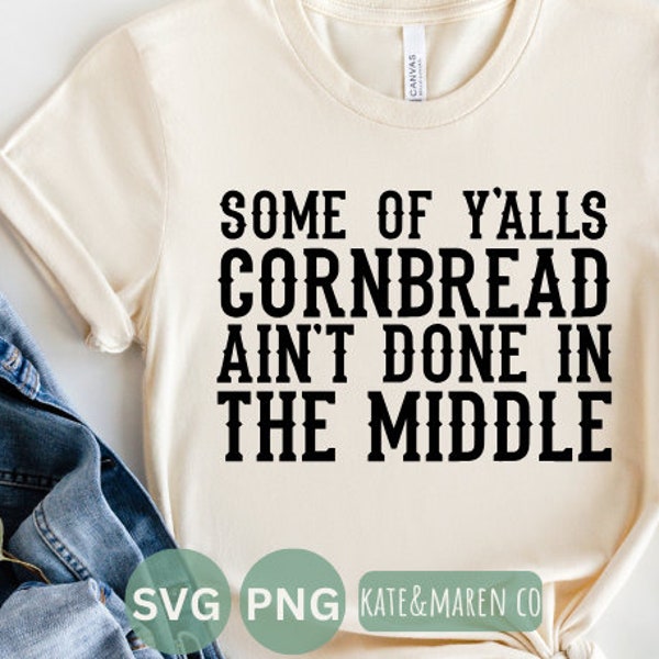 Some of Walls Cornbread Aint Done in the Middle Svg - Etsy