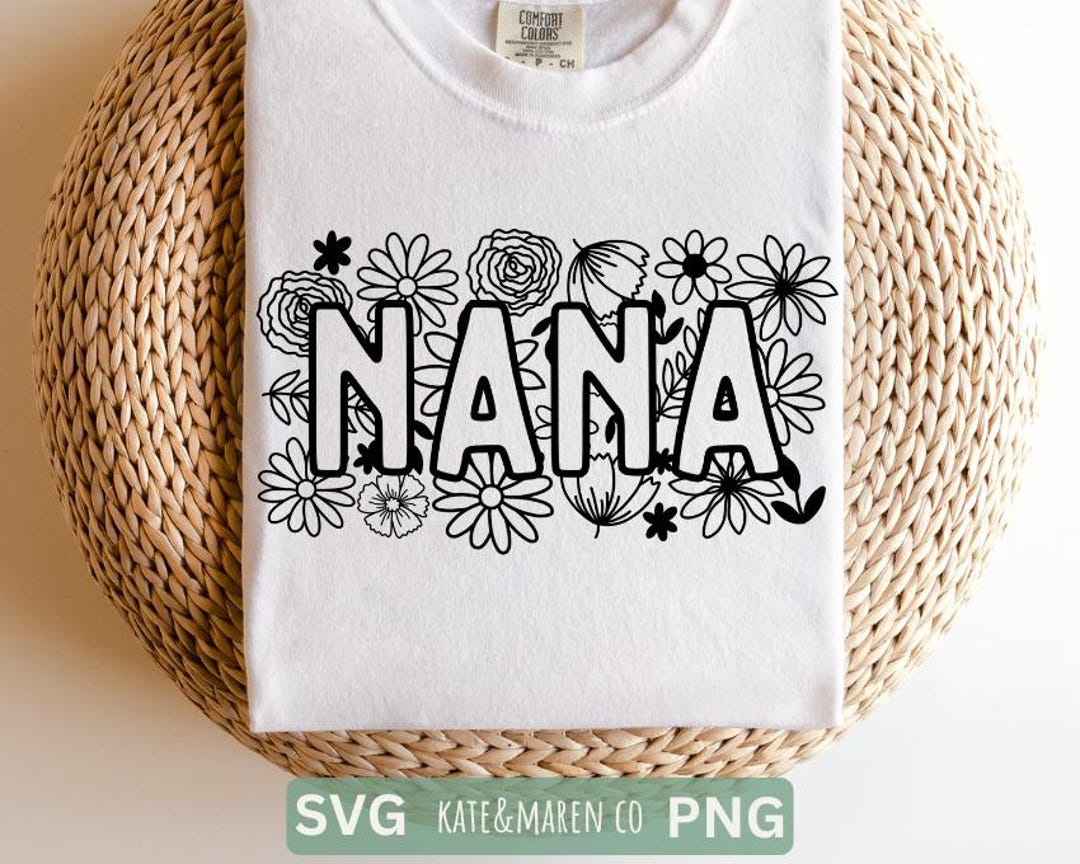 Nana Svg, Floral Nana Png, Flower Nana Svg, Nana Cricut Cut File and ...