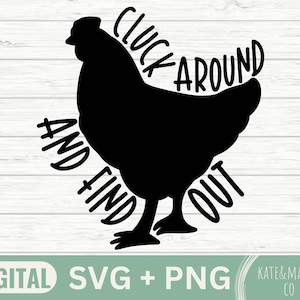 Funny Chicken Svg, Cluck Around and Find Out Svg, Chicken Cricut Cut ...