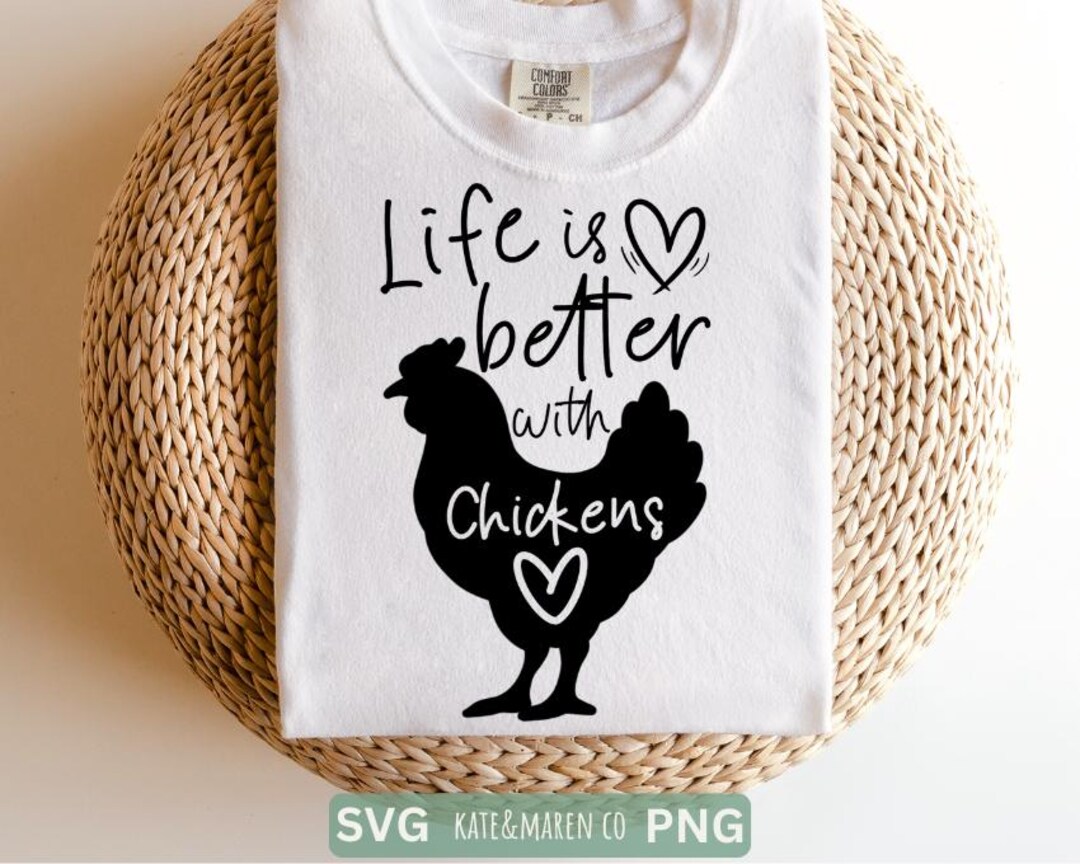 Chickens Svg, Life is Better With Chickens Png, Chicken Cricut Cut File ...