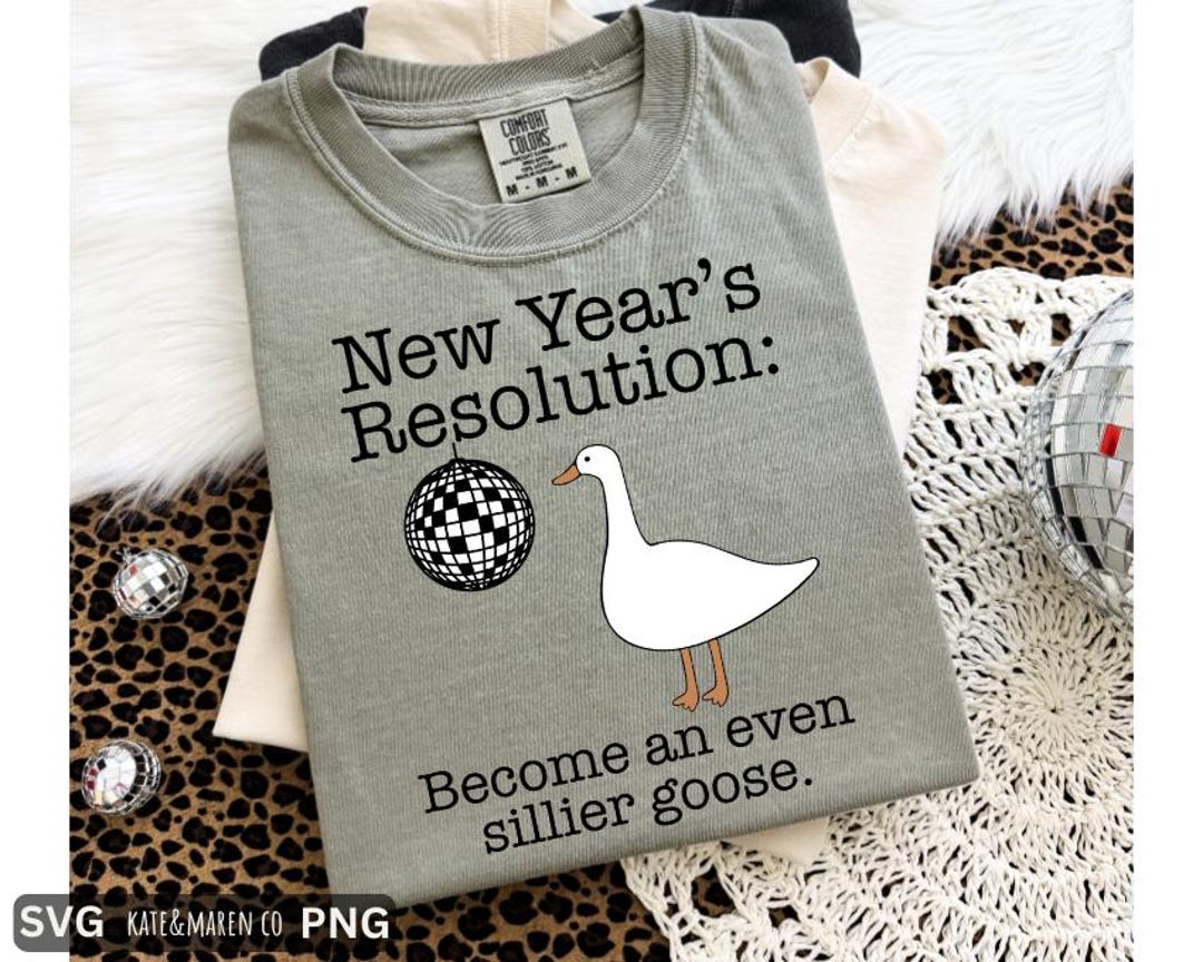 Funny New Years 2026 SVG PNG: Silly Goose New Year Design (digital ...