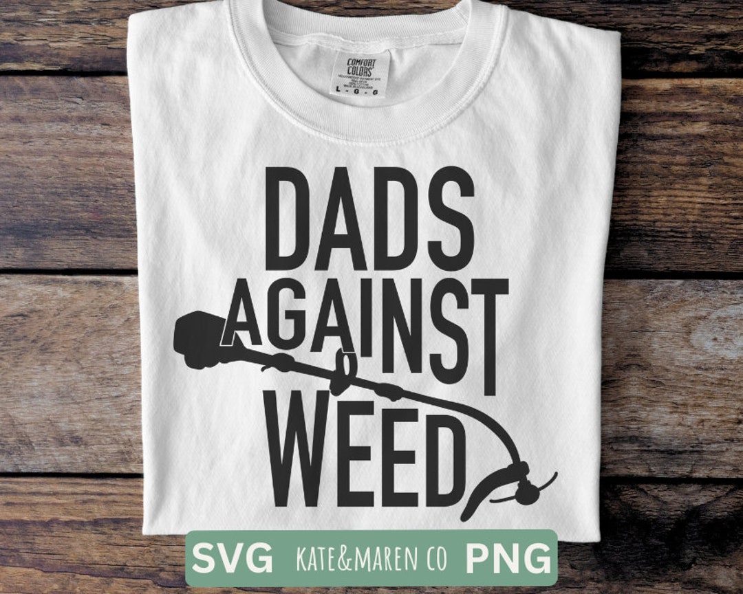 Dad's Against Weed Svg, Funny Dad Svg, Father's Day Svg, Expert Svg ...