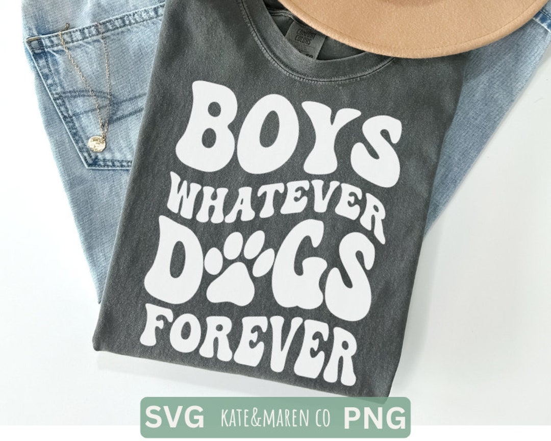 Boys Whatever Dogs Forever Svg, Dog Mom Png, Cricut Cut File and ...