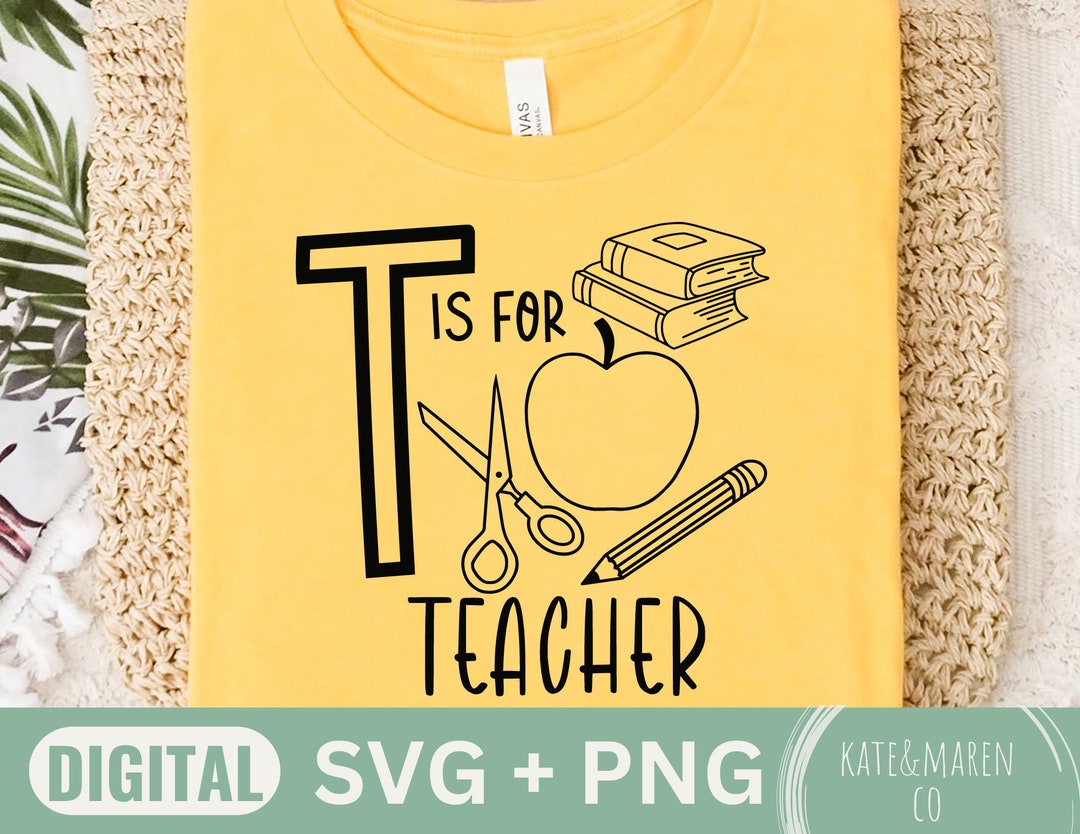 T is for Teacher Svg Teaching Svg Educate Cut File Cricut - Etsy