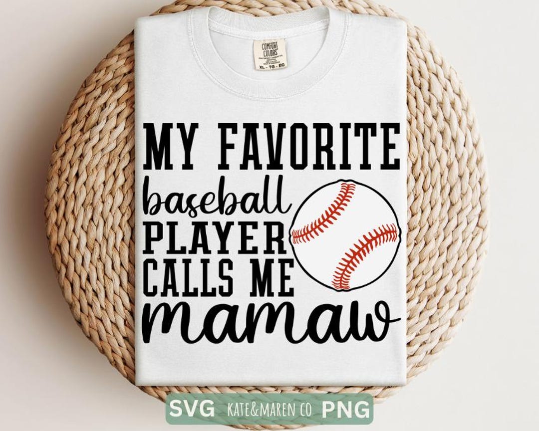 Baseball Mamaw Svg, My Favorite Player Calls Me Mamaw Svg, Mamaw Cricut ...