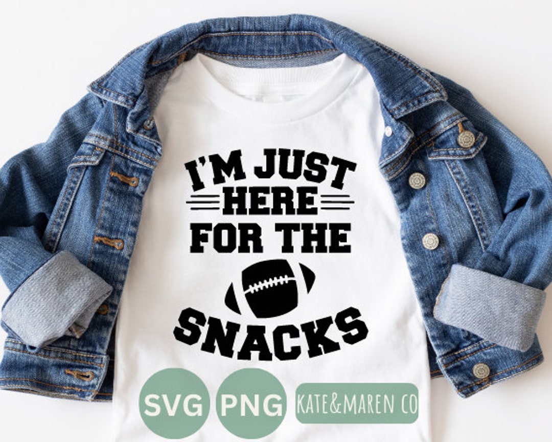 Football Sister Svg, Football Brother Svg, I'm Just Here for the Snacks ...