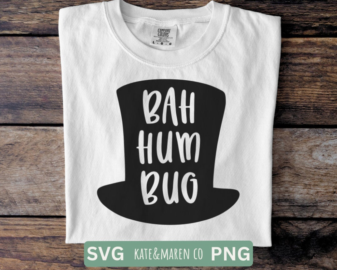 Funny Mens Christmas Svg, Bah Hum Bug Svg, Scrooge Svg Png - Etsy