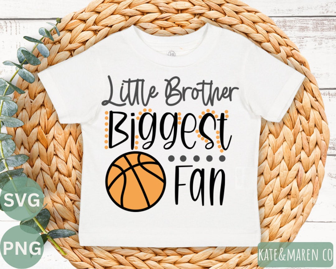 Basketball Brother Svg, Little Brother Biggest Fan Svg, Basketball Bro ...