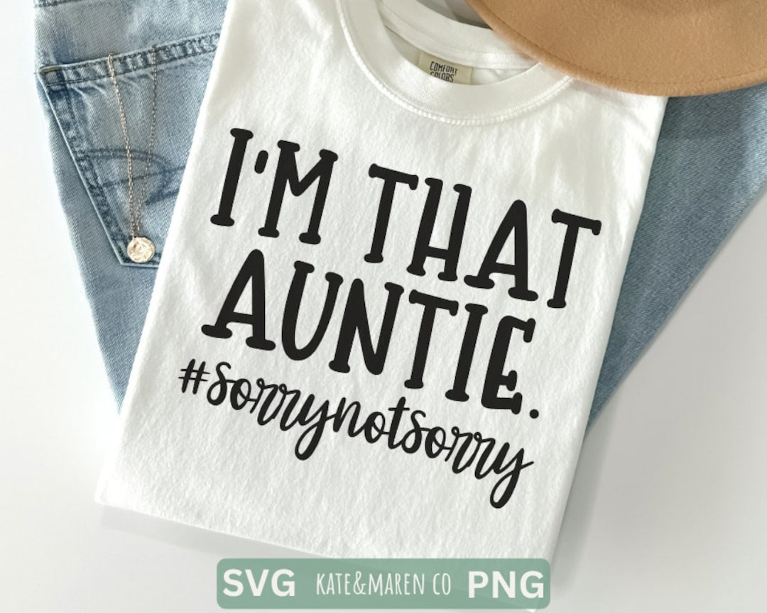 I'm That Aunt Svg, Auntie Png, Cricut Cut File and Sublimation - Etsy