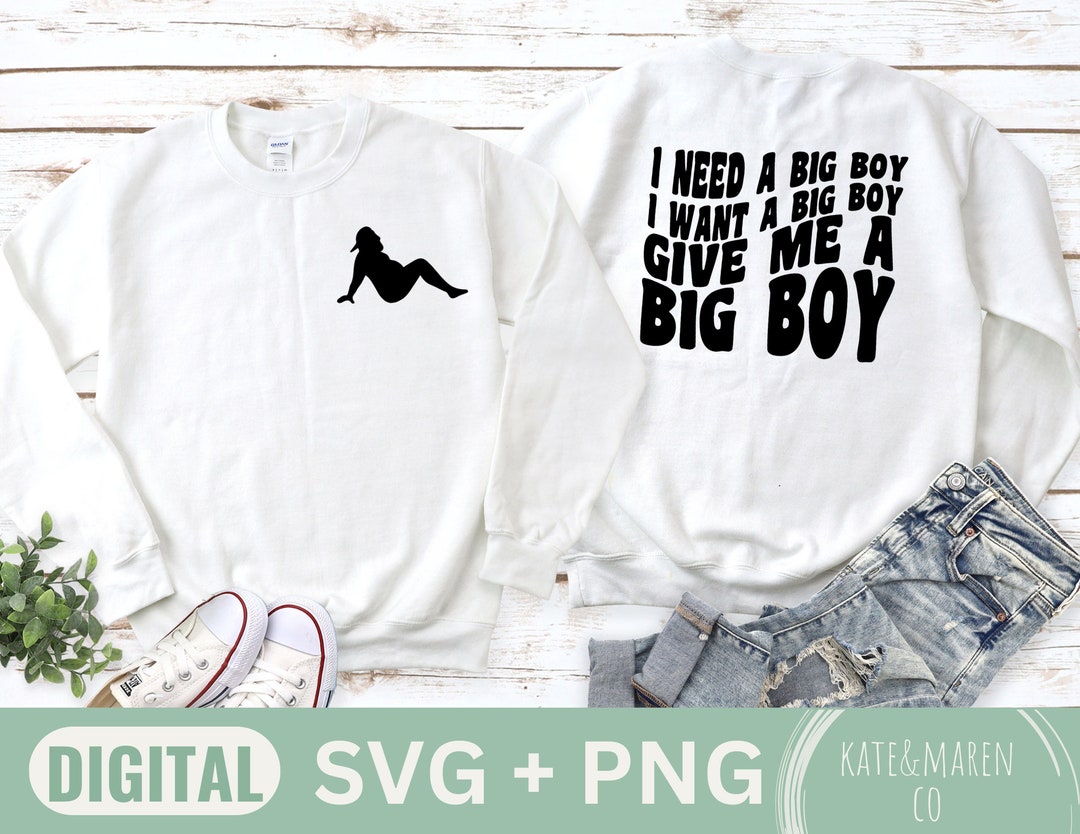 I Need a Big Boy Svg and Png Big Boy Cut File and Sublimation - Etsy Canada