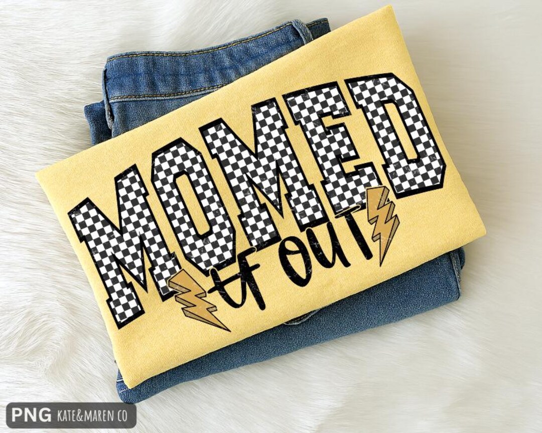 Momed TF Out PNG: Funny Mama Design (digital Download) - Etsy