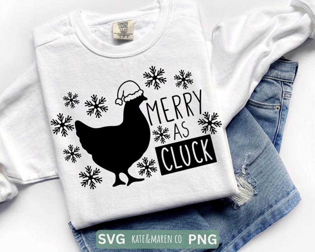 Christmas Chicken SVG, Merry as Cluck SVG, Funny Chicken SVG, Cricut ...