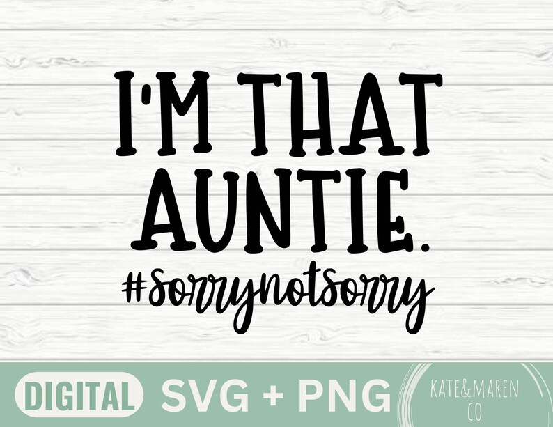 I'm That Aunt Svg Auntie Png Cricut Cut File and - Etsy