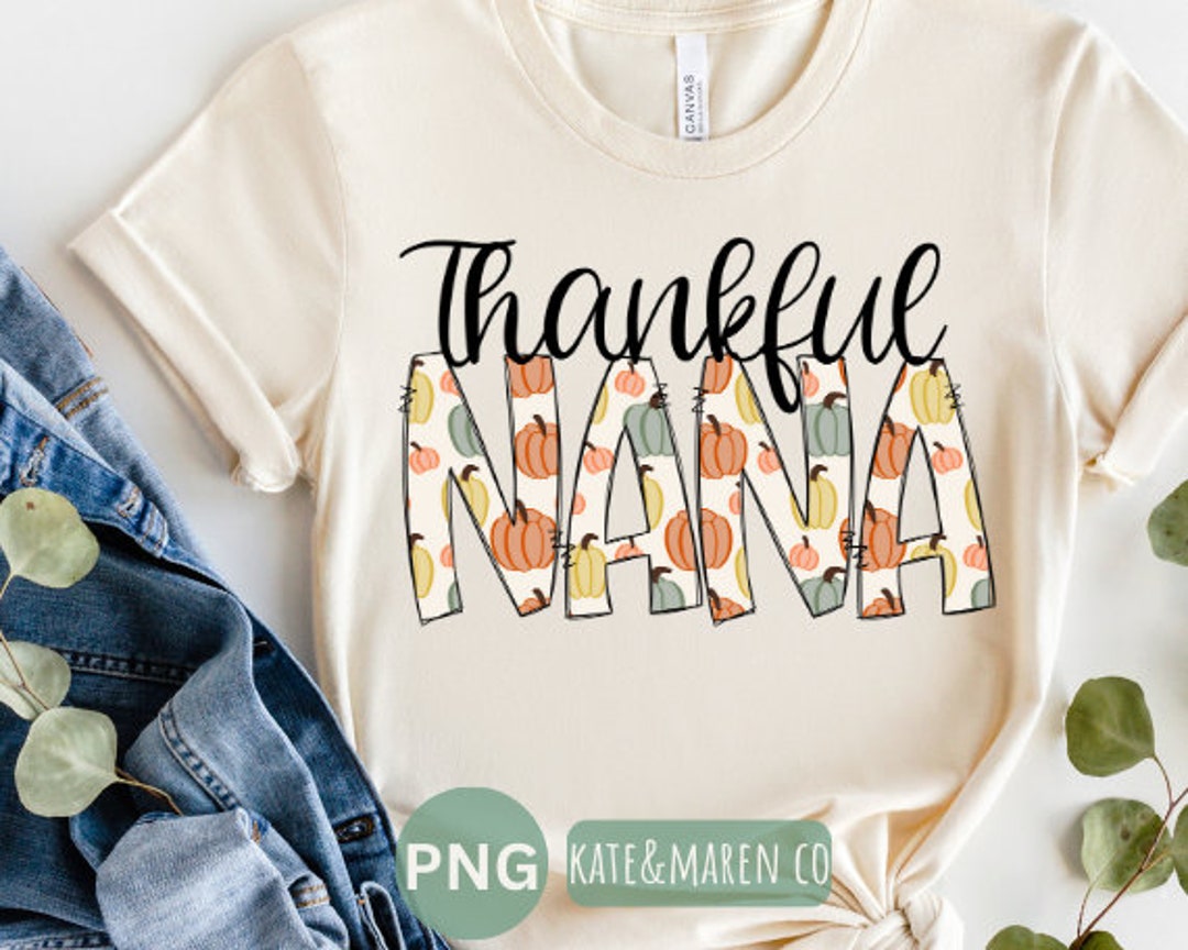 Thankful Nana Png Nana Fall Png Nana Pumpkin Sublimation - Etsy