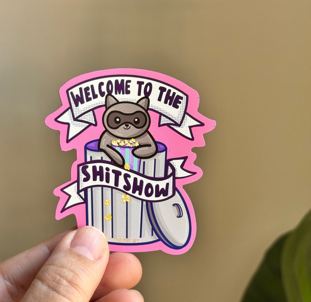Welcome to the Shit Show Magnet Raccoon Trash Dumpster Fire Pink ...