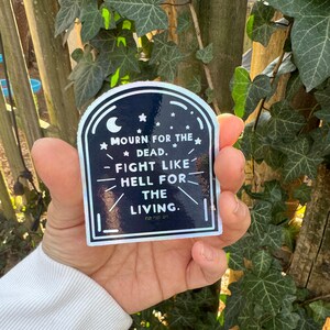 Mourn for the Dead Fight Like Hell for the Living Holographic Sticker ...
