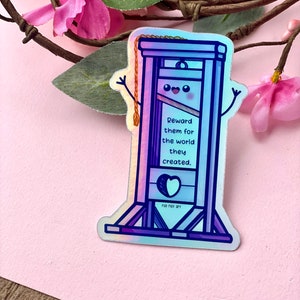 Guillotine Sticker Reward Them for the World They Created Holographic ...