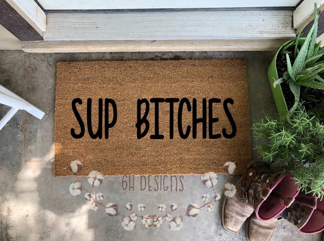 Sup Bitches, Frat Guy Gift, Funny Welcome Mat, Rude Home Decor - Etsy