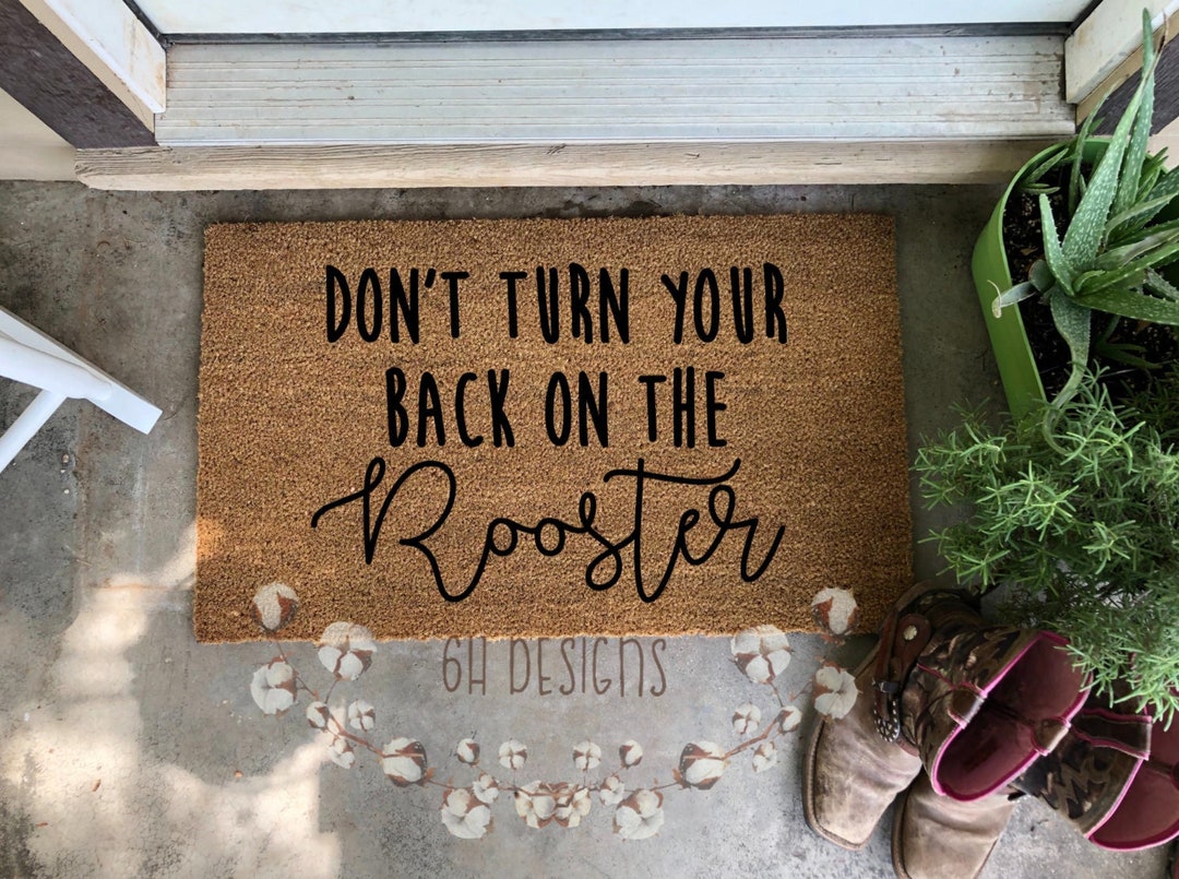 Don't Turn Your Back on the Rooster, Doormat, Chicken Gifts, Funny ...
