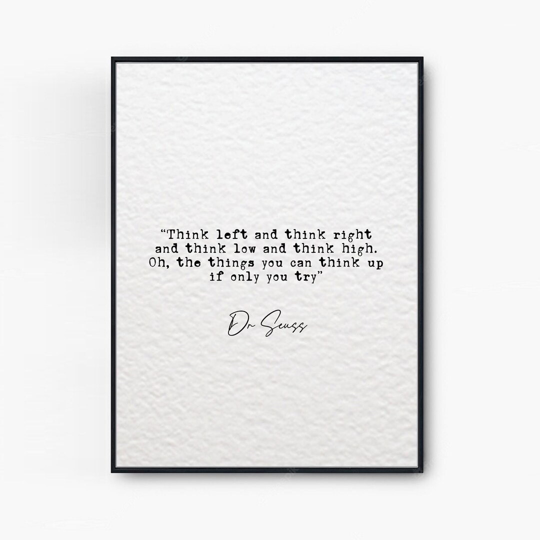 Minimalist Home Decor Dr Seuss Quote Print Think Left and Think Right ...