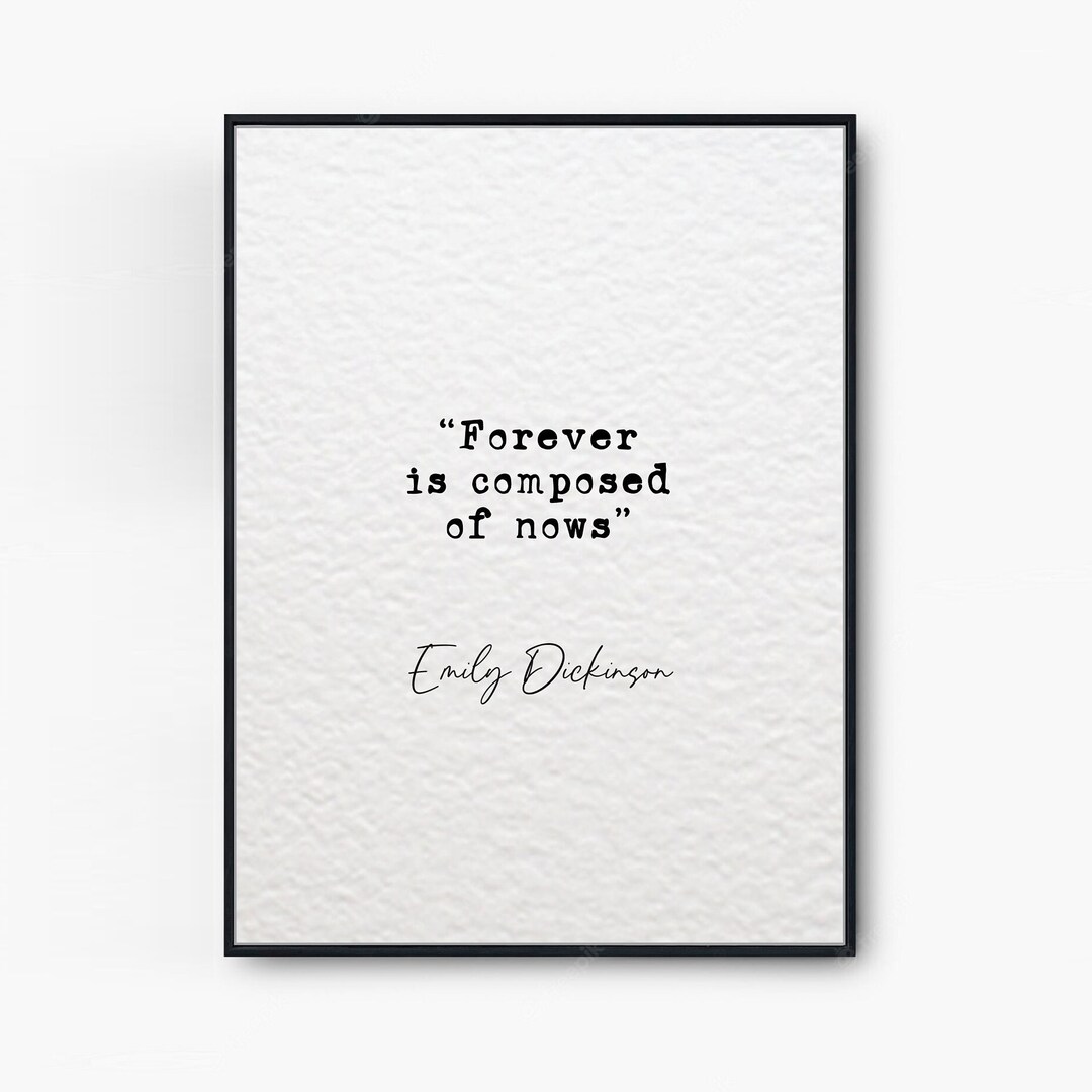 Emily Dickinson Quote Print Forever is Composed of Nows Minimalist Home ...