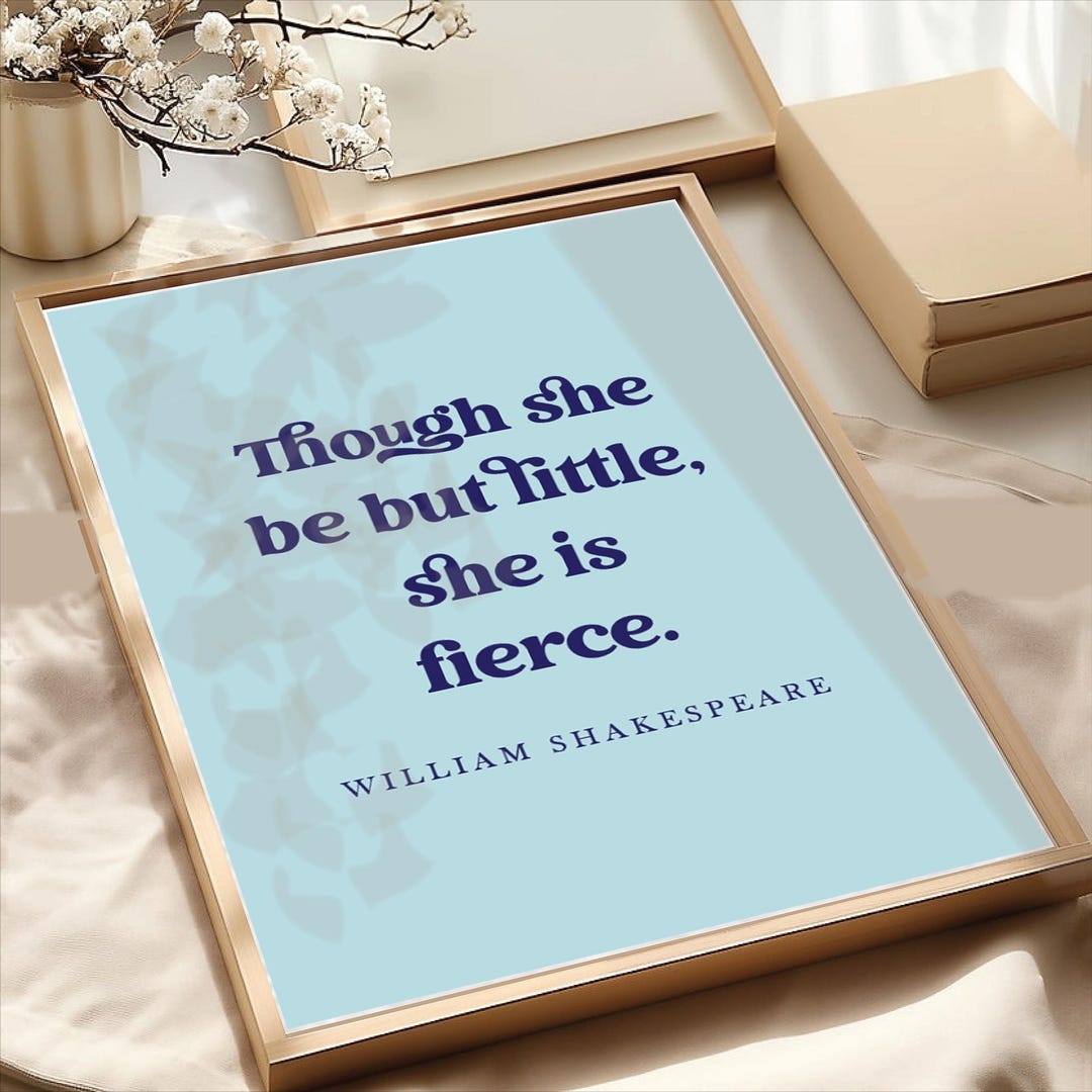 William Shakespeare Quote Print Though She Be but Little She is Fierce ...