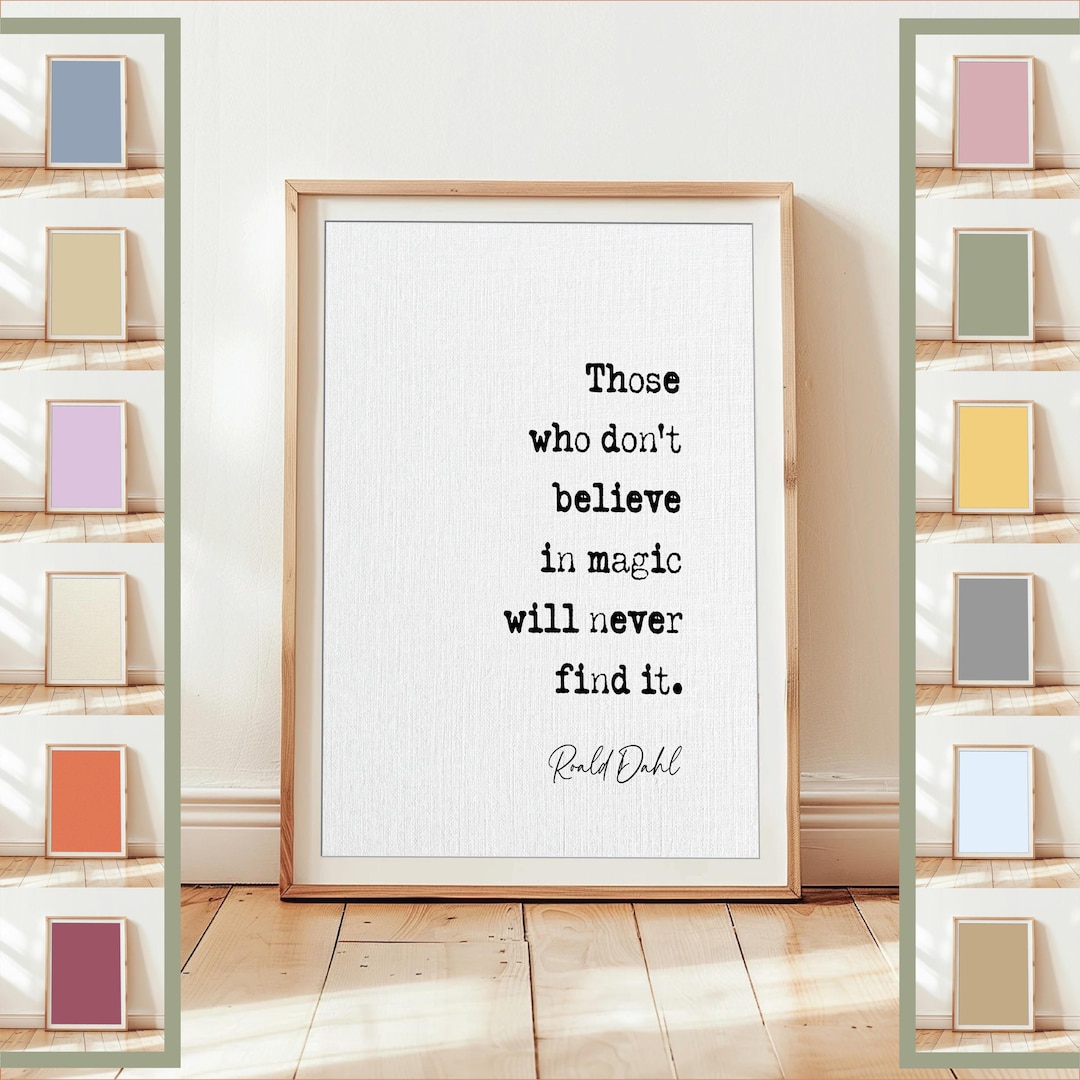 Roald Dahl Quote Print in Different Colours | "those Who Don't Believe ...