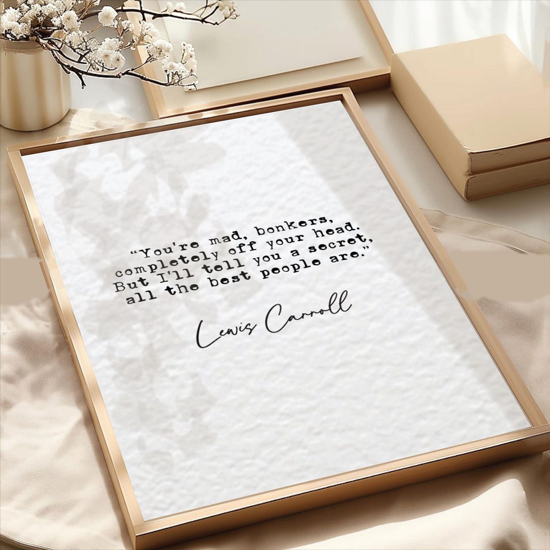 Lewis Carroll Quote Print You're Mad Bonkers Completely off Your Head ...