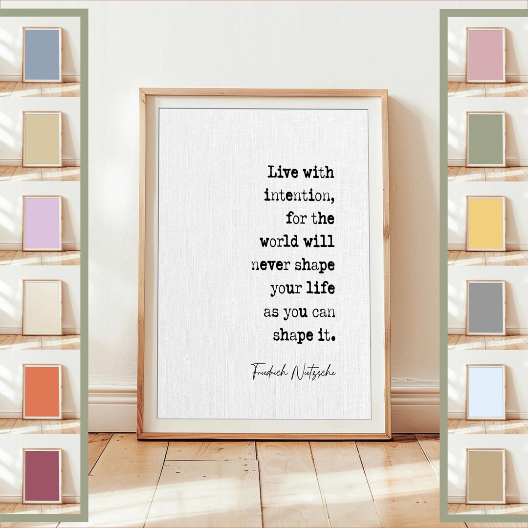 Friedrich Nietzsche Quote Print Different Colours "live With Intention ...