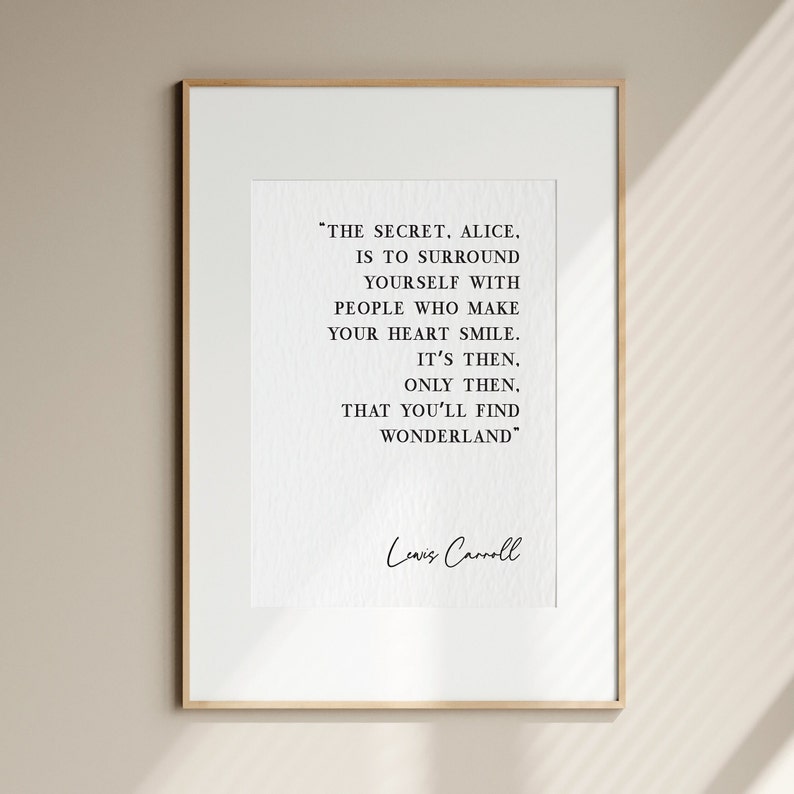 Lewis Carroll Quote Print the Secret Alice is to Surround Yourself With ...