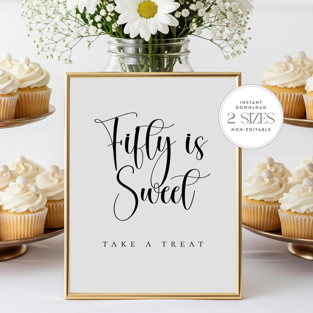 Fifty is Sweet Sign, Favor / Dessert Table, Printable Party Decor, 5x7 ...