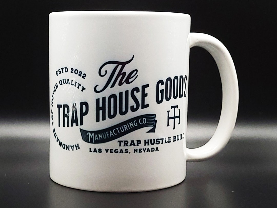 Trap House Manufacturing 11oz Mug, Trap Mug, Trapper, Hood, Las Vegas ...