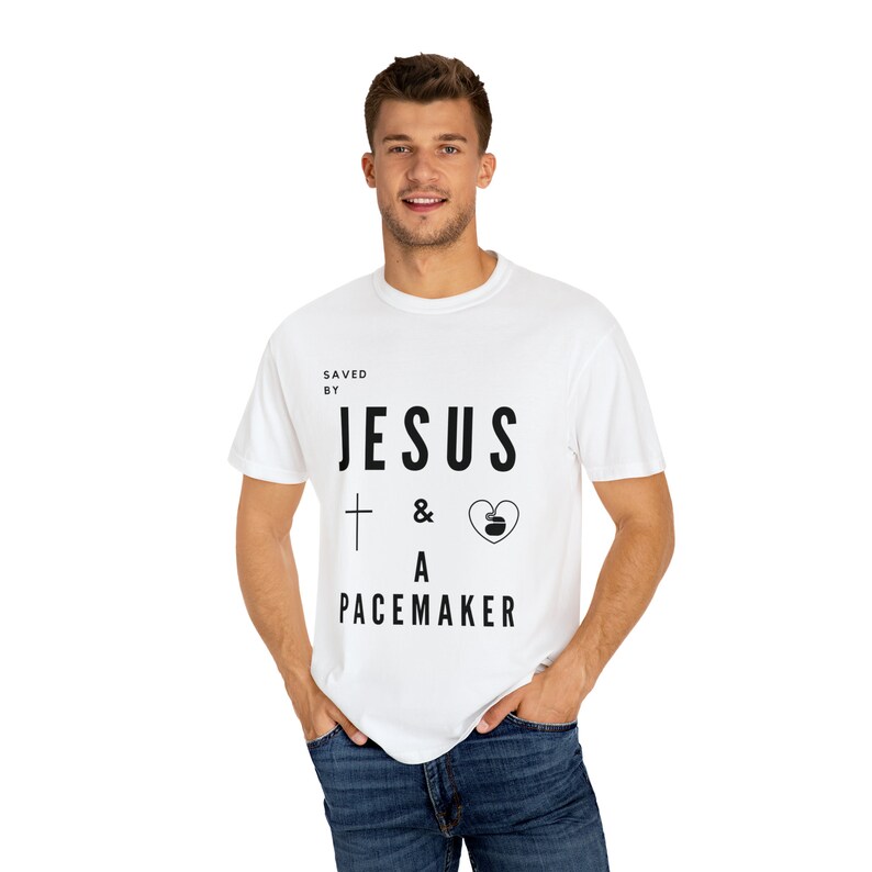 Saved by Jesus & A Pacemaker Tee Shirt | Comfort Colors Unisex Shirt ...