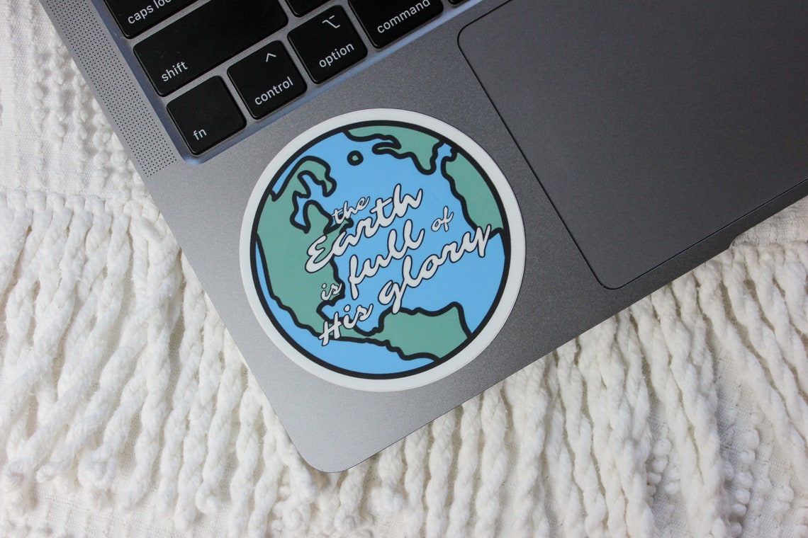 The Earth is Full of His Glory Waterproof Sticker, 3x3 In., Christian ...