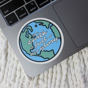 The Earth is Full of His Glory Waterproof Sticker, 3x3 In., Christian ...