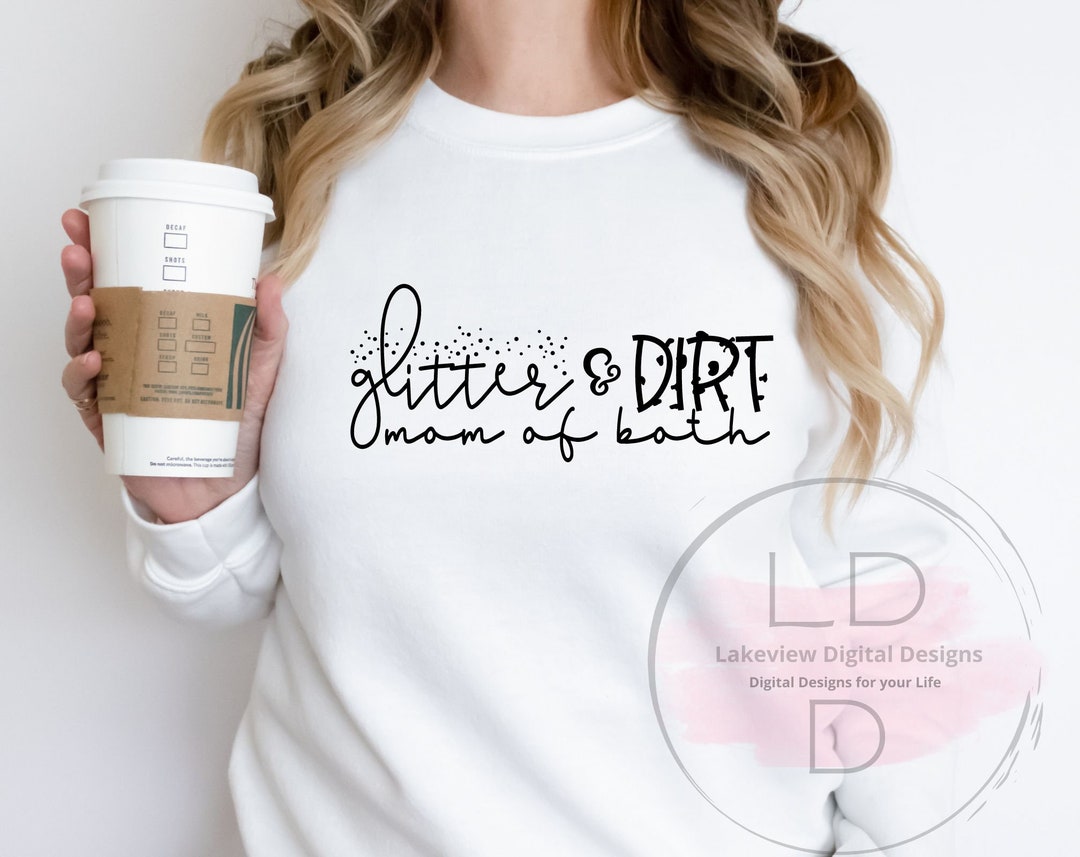 Glitter and Dirt Svg, Glitter and Dirt Png, Girl Mom and Boy Mom ...