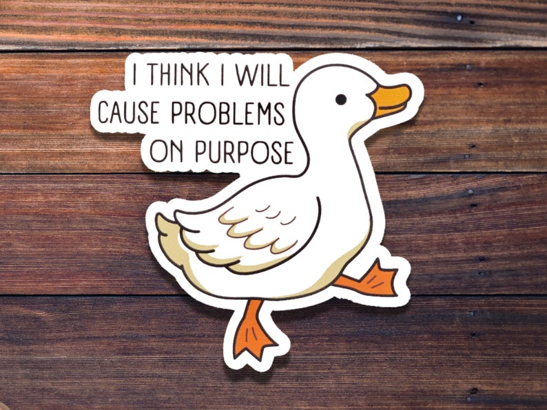 I Think I Will Cause Problems on Purpose Sticker Waterproof - Etsy ...