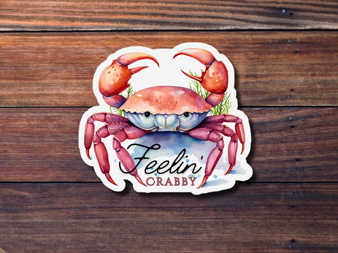 Feeling Crabby Sticker, Crab Sticker, Waterproof Sticker, Funny Sticker ...