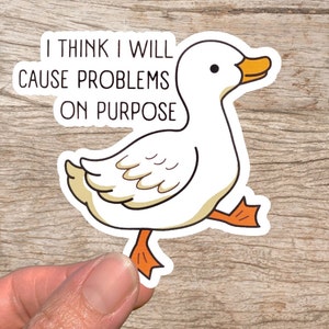 I Think I Will Cause Problems on Purpose Sticker, Waterproof Sticker ...