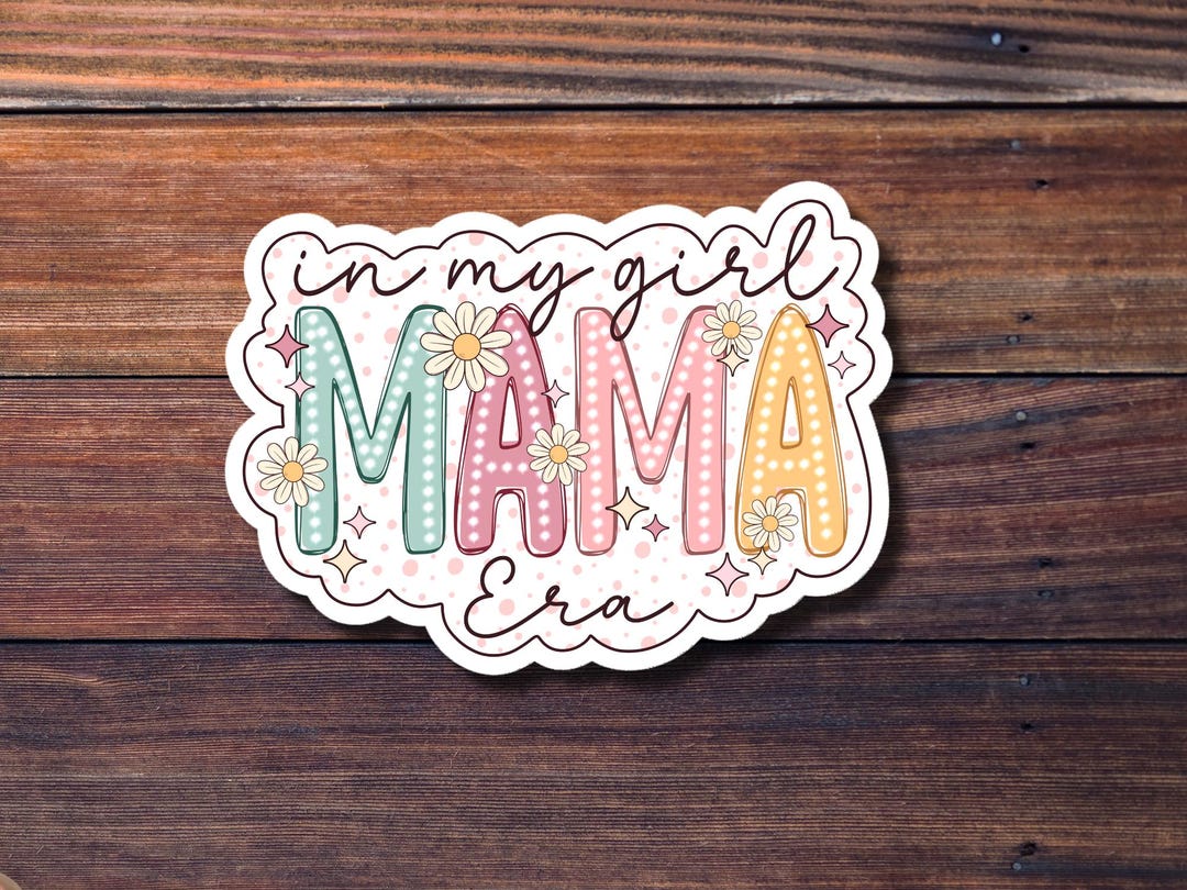 In My Girl Mama Era Sticker, Waterproof Sticker, Funny Sticker, Die Cut ...