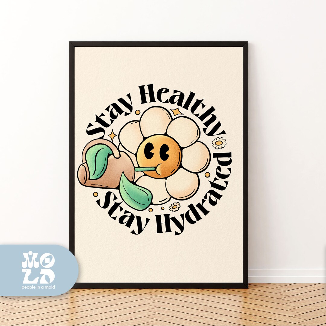 Stay Healthy Poster, Stay Hydrated Poster, Meaning Gift for Besties ...
