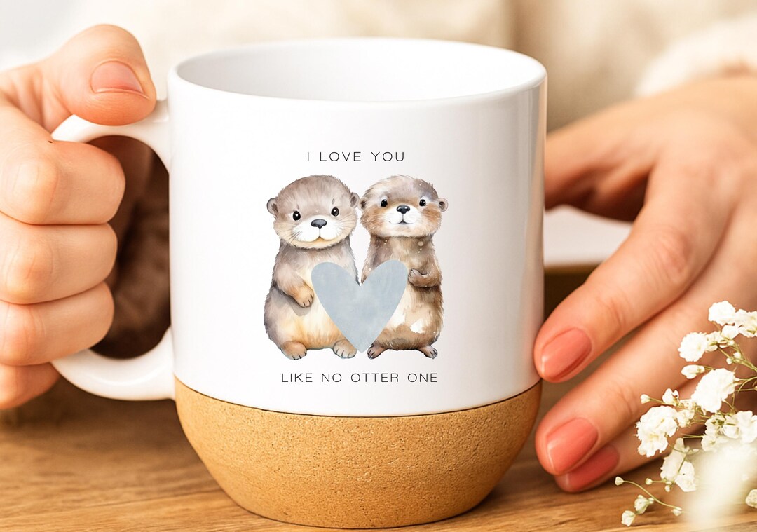 Hej.otti® Otter Mug – I Love You Like No Otter One, Gift for Girlfriend ...
