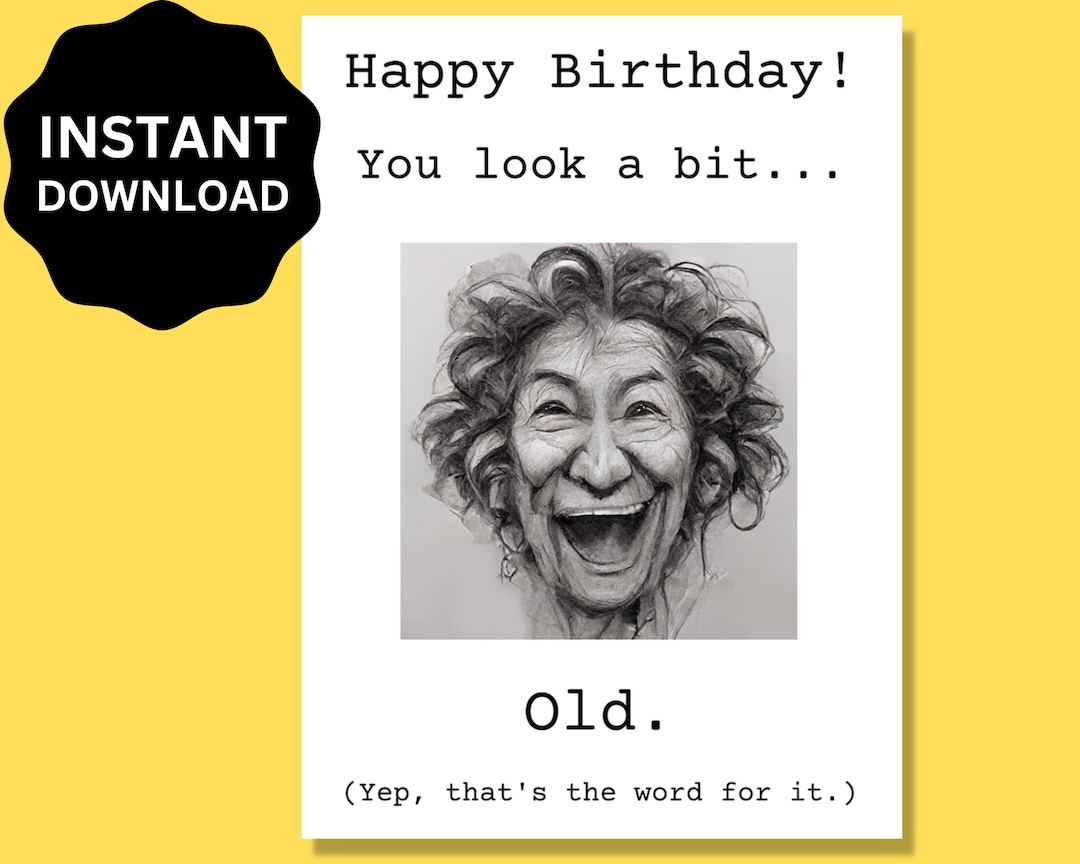 Funny Old Woman Birthday Card Printable, Downloadable | You Look a Bit ...