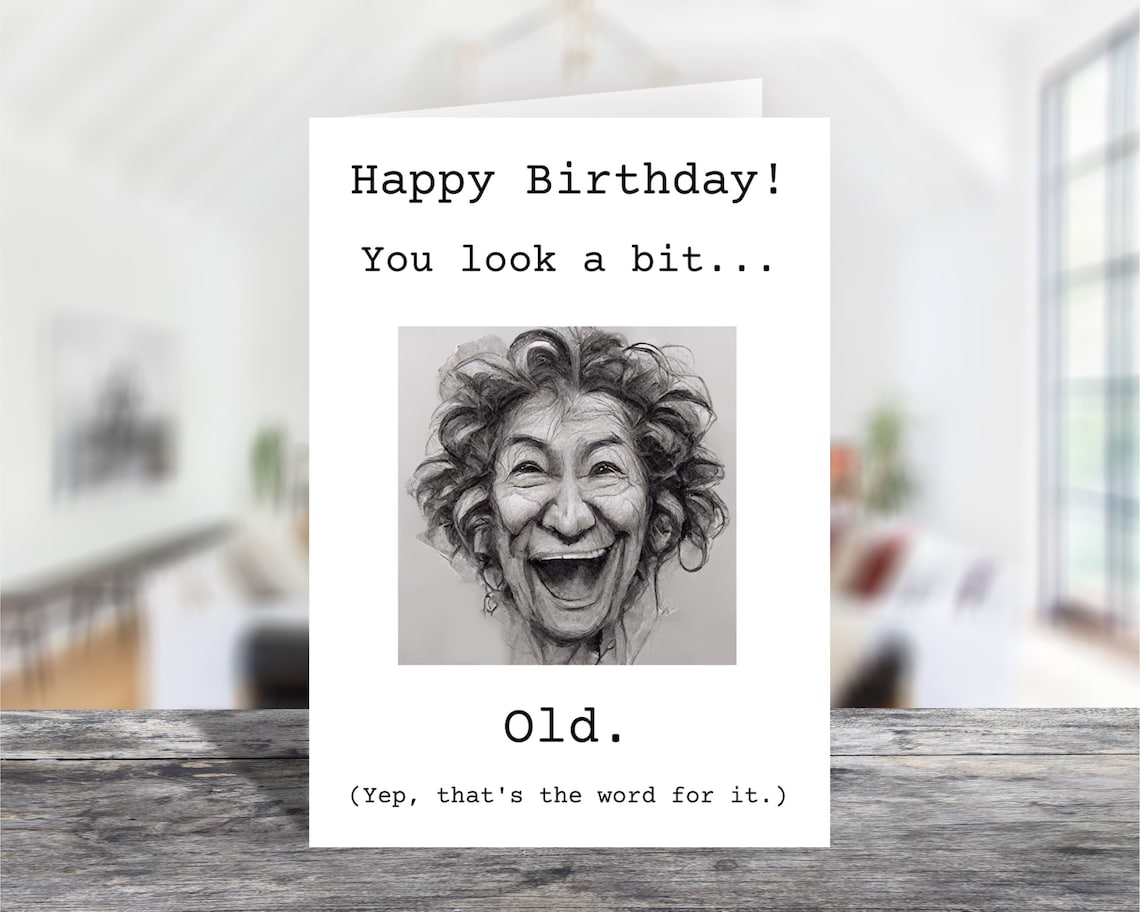 Funny Old Woman Birthday Card Printable, Downloadable | You Look a Bit ...