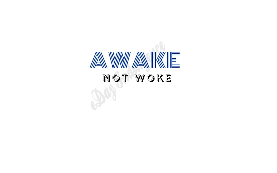 Awake Not Woke Digital Download PNG SVG PDF Printable Art Conservative ...