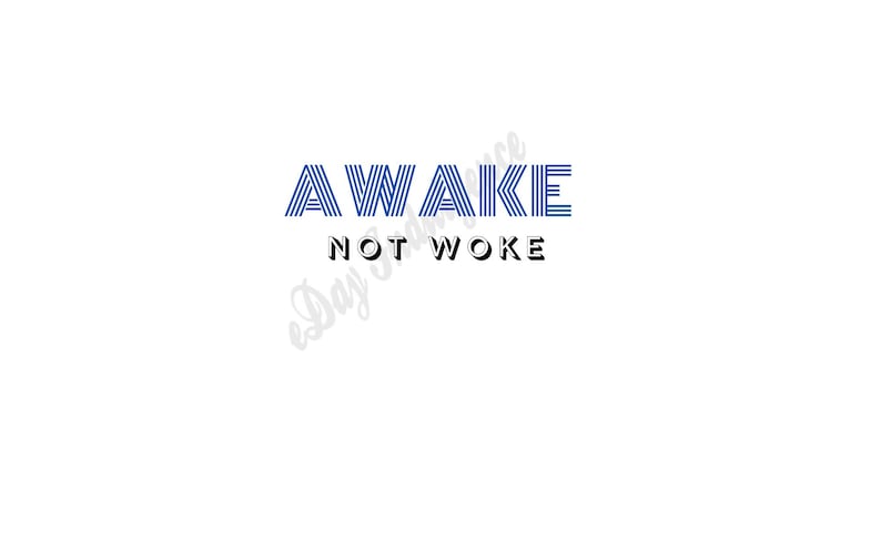 Awake Not Woke Digital Download PNG SVG PDF Printable Art - Etsy Awake Not Woke Digital Download PNG SVG PDF Printable Art - Etsy