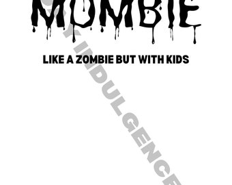 Mombie Like a Zombie but With Kids SVG, PNG, Cute Halloween Gift ...