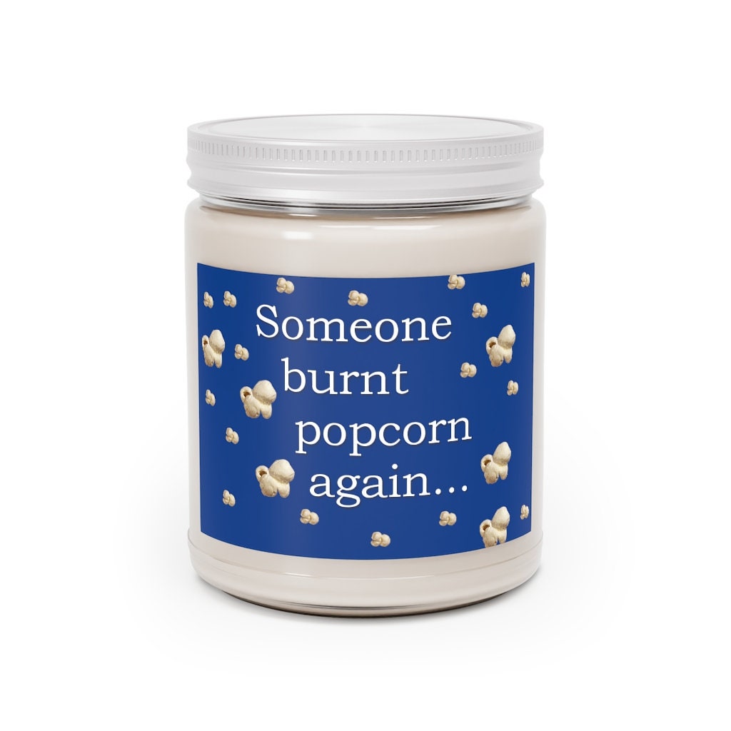 Rude Candle Gift | Burnt Popcorn Gift | Funny Candle Gift | Someone Burnt Popcorn - 9oz 100% Soy ...